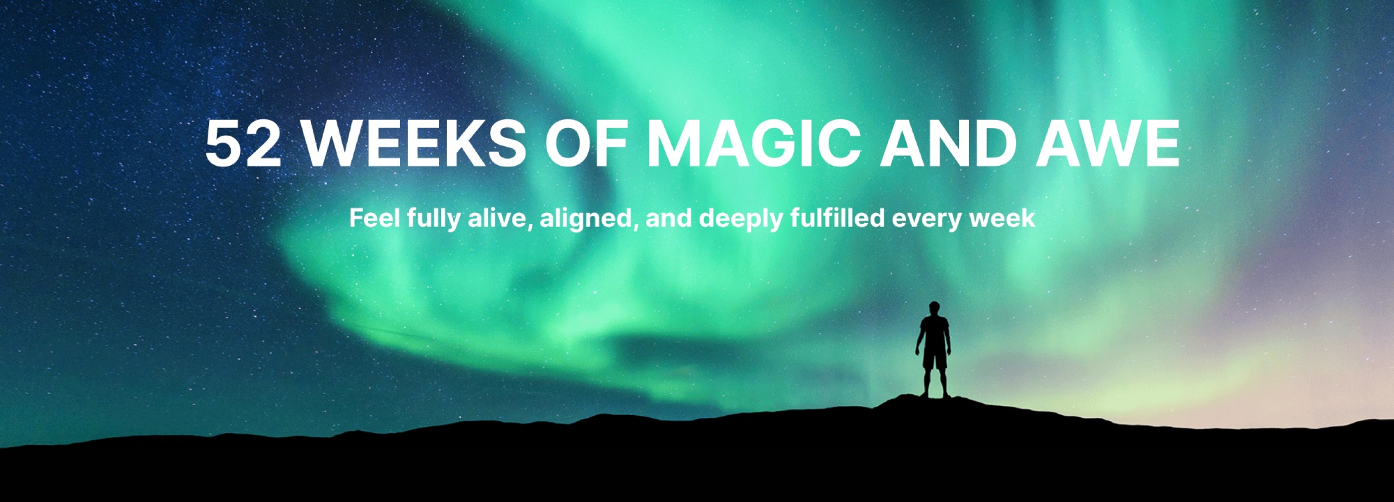 52 Weeks of Magic and Awe - Magic and Awe